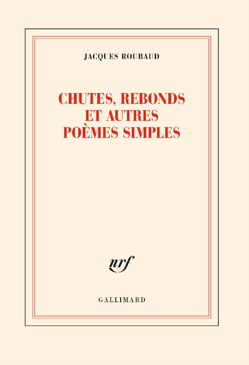 Jacques Roubaud, Chutes, rebonds et autres poèmes simples